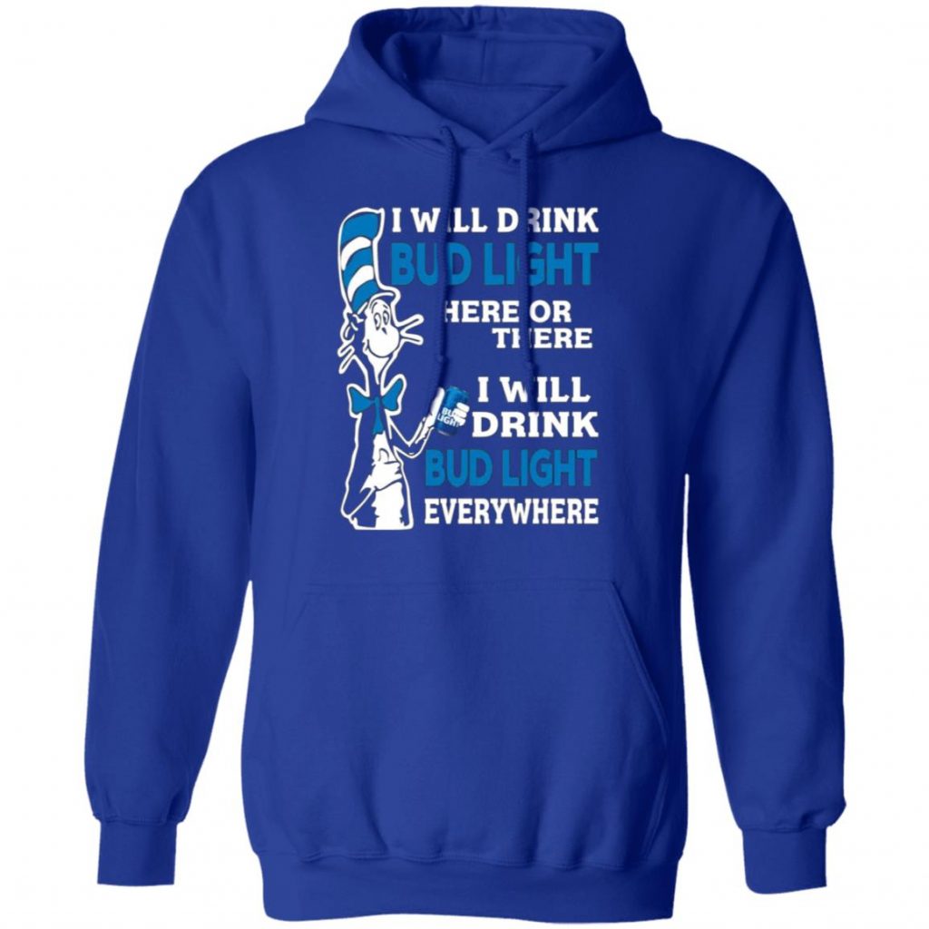 Dr Seuss I Will Drink Bud Light Here Or There I Will Drink Bud Light ...