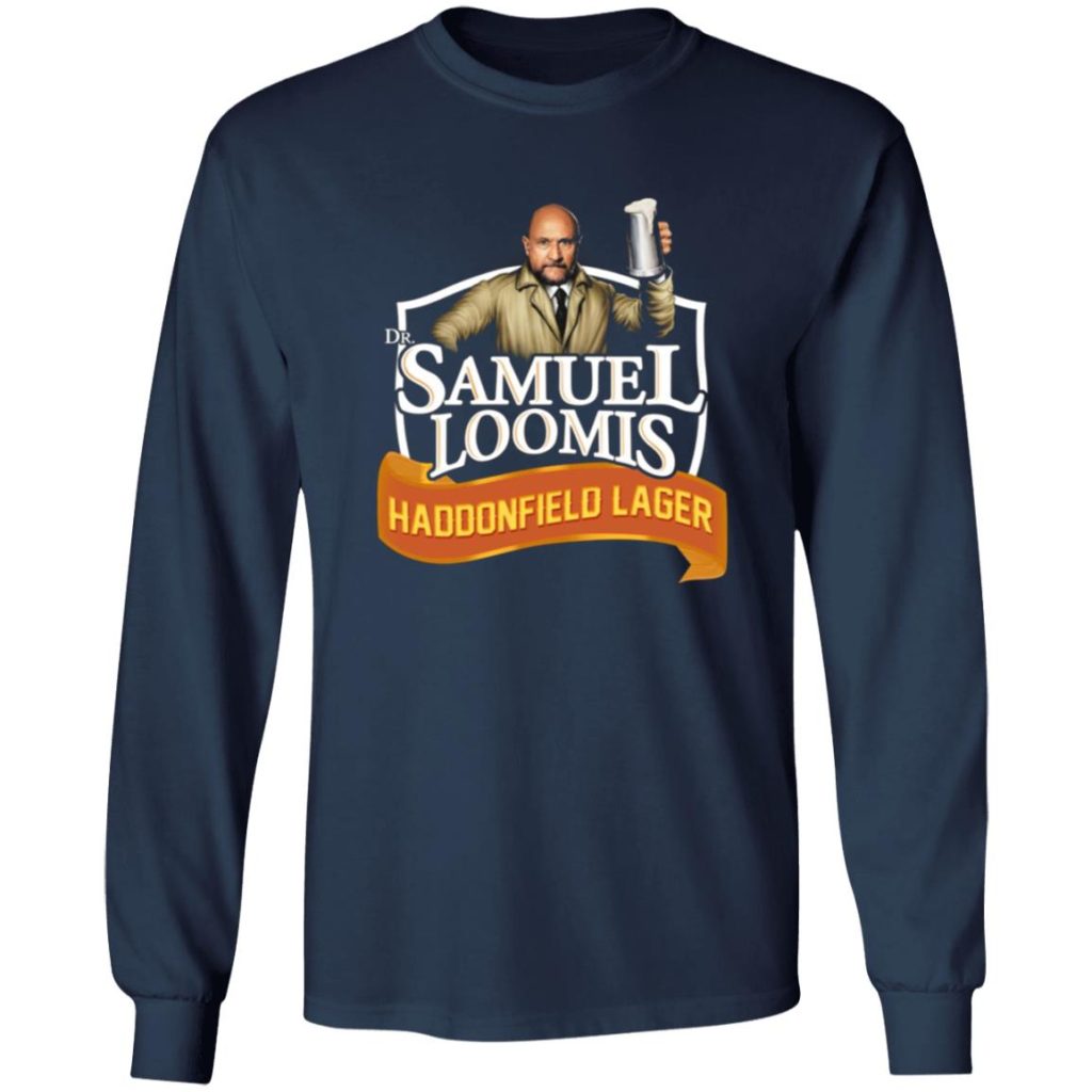 Dr Samuel Loomis Haddonfield Lager T-Shirts, Long Sleeve, Hoodies ...
