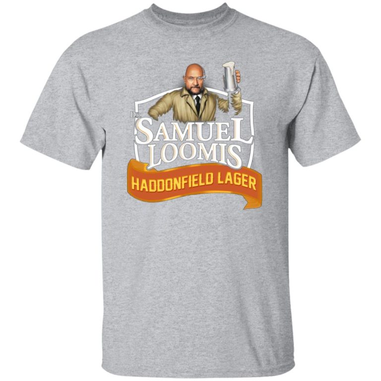 Dr Samuel Loomis Haddonfield Lager T-Shirts, Long Sleeve, Hoodies ...